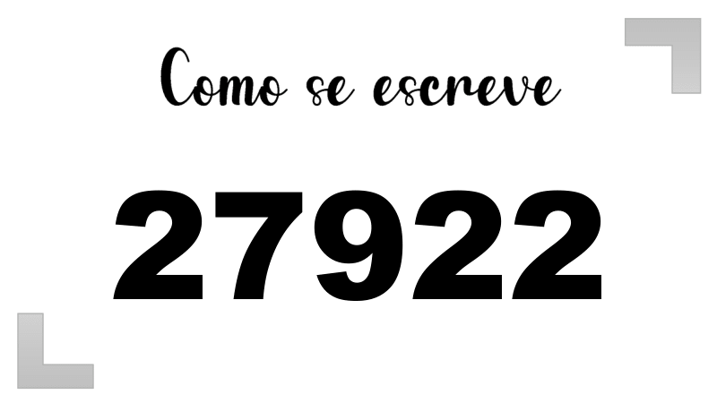Como Escrever o Número 27922: Extenso, Inglês e Ordinal | Letras FF